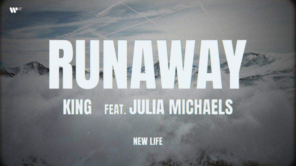 RUNAWAY LYRICS | King, Julia Michaels | New Life